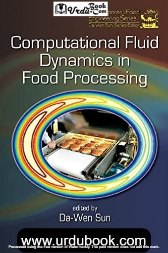 COMPUTATIONAL FLUID DYNAMICS IN FOOD PROCESSING CONTEMPORARY FOOD ENGI ...