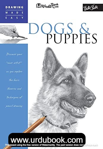 DRAWING MADE EASY DOGS& PUPPIES DISCOVER YOUR "INNER ARTIST" AS YOU EX ...