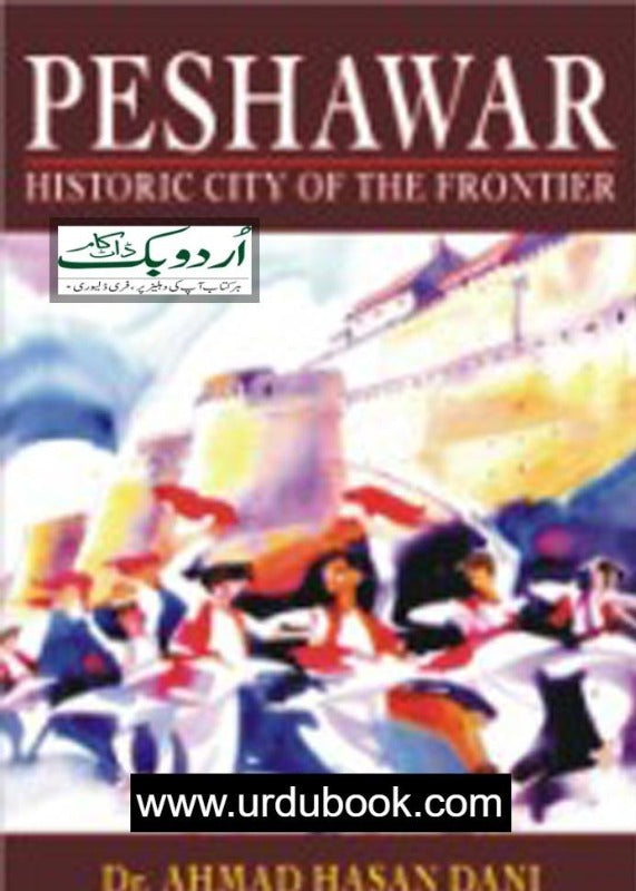 Peshawar: Historic City of the Frontier – URDU BOOK